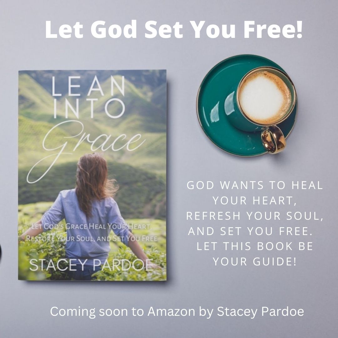 Lean Into Grace and Experience God's Healing and Freedom - Stacey Pardoe